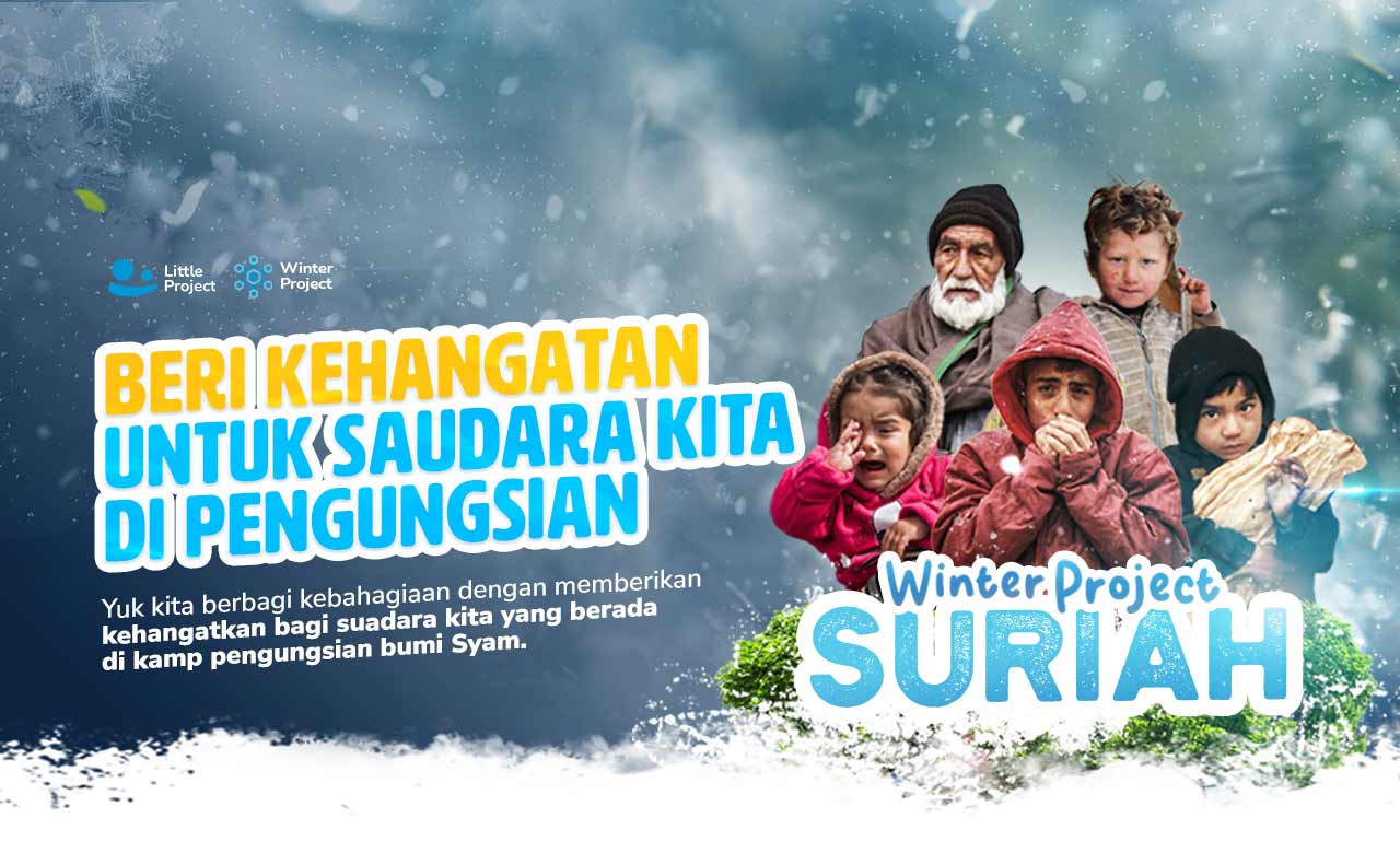 Winter Project - Beri Kehangatan di kamp pengungsian Bumi Syam | Little ...